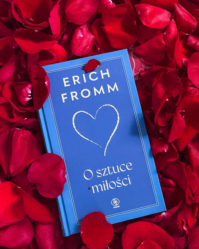 "O sztuce miłości" Ericha Fromma - Literatura Przepiękna